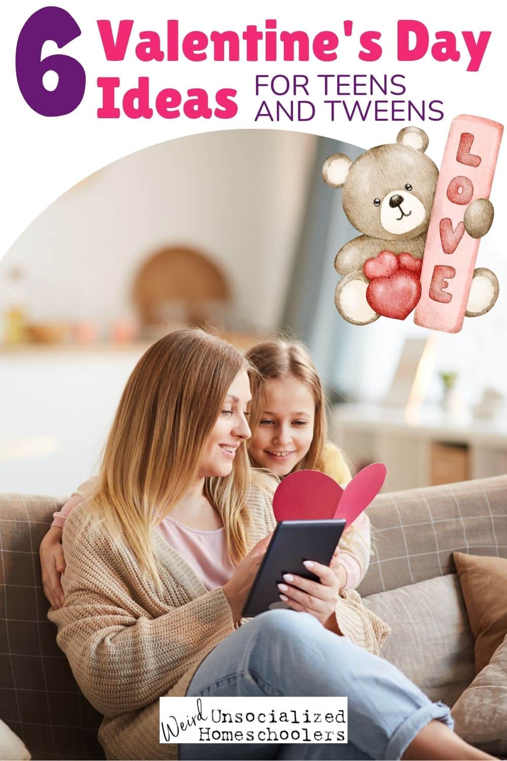 6 Valentine's Day Ideas for Teens and Tweens - Weird, Unsocialized ...