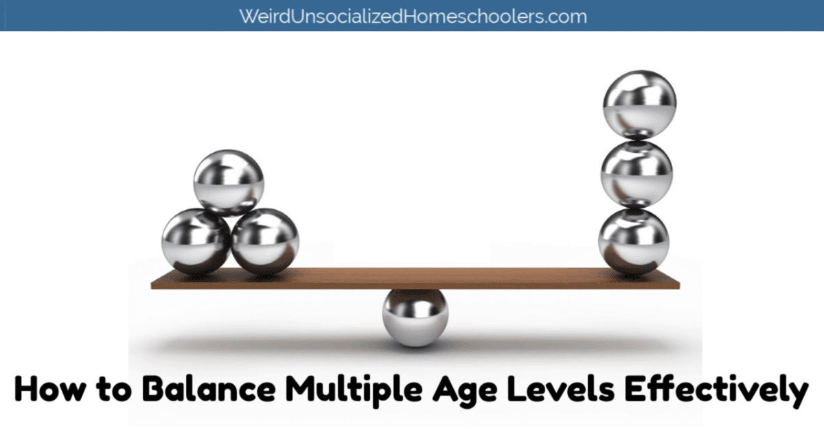 How to Balance Multiple Age Levels Effectively - Weird, Unsocialized ...